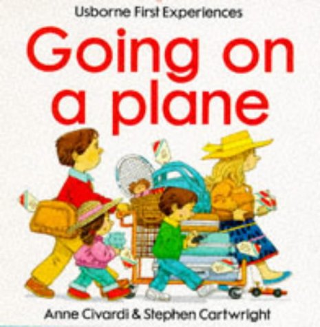 Going on a Plane (Usborne First Experiences) : Civardi, Anne ...