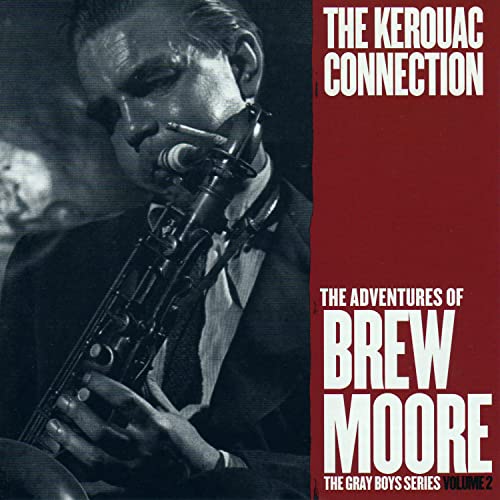 Écouter The Adventures Of Brew Moore - The Kerouac Collection de Brew Moore sur Amazon Music