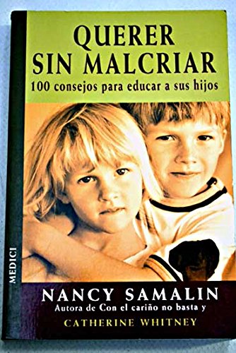 Querer sin malcriar: 100 consejos para educar a sus hijos : Samalin ...