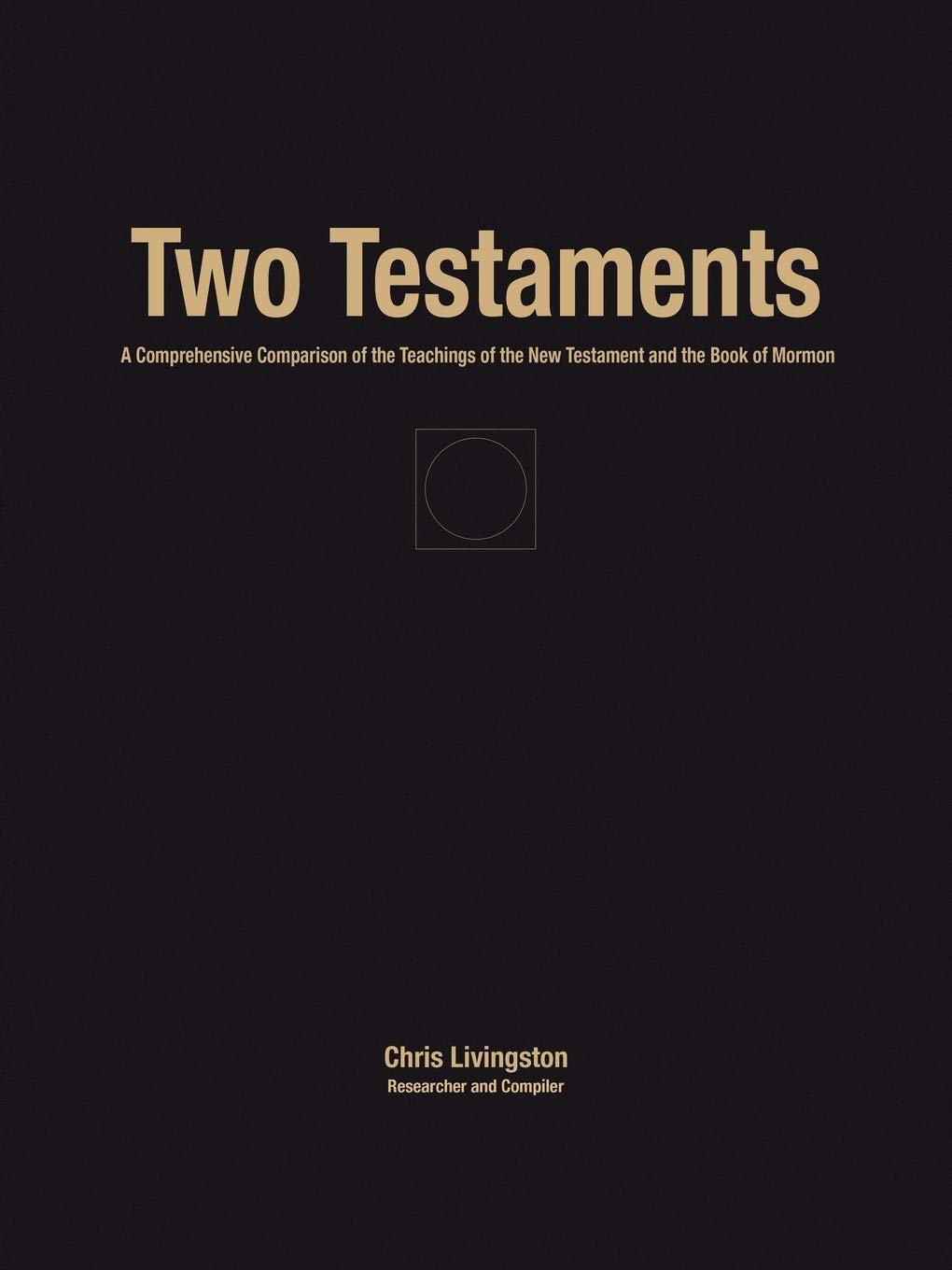 Two Testaments: A Comprehensive Comparison of the Teachings of the New ...