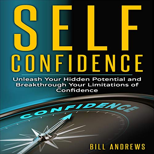 Amazon.com: Self Confidence: Unleash Your Hidden Potential and ...