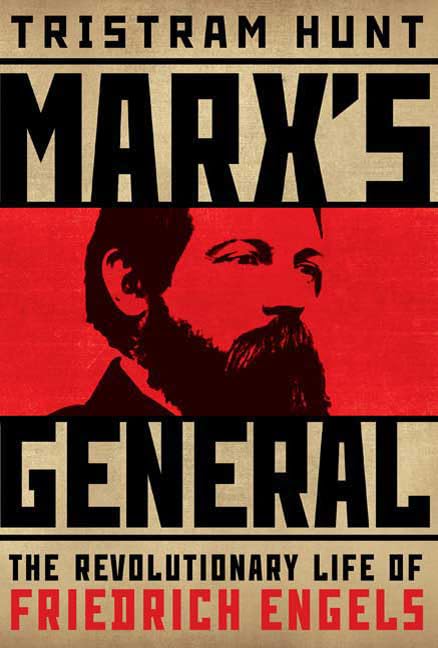 Marx's General: The Revolutionary Life of Friedrich Engels: Hunt ...
