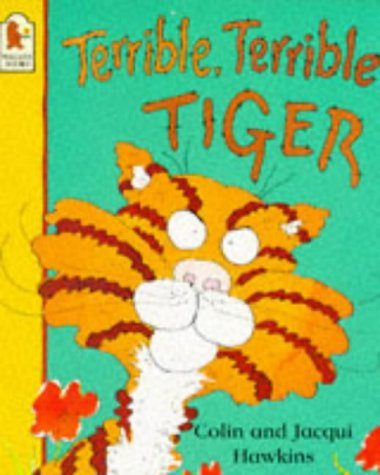 Terrible, Terrible Tiger: Colin Hawkins, Jacqui Hawkins: 9780744552300 ...
