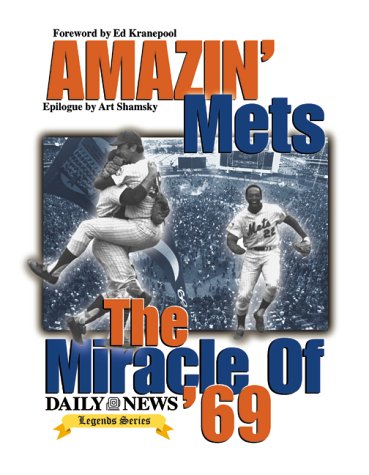 Amazin Mets: The Miracle of '69: New York Daily News: 9781582612973 ...