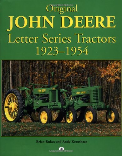 Original John Deere Letter Series Tractors, 1923-1954 (Original Series ...