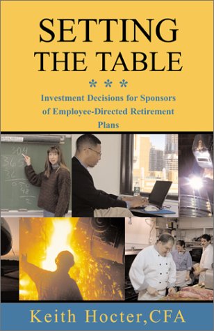 Setting the Table: Investment Decisions for Sponsors of Employee ...