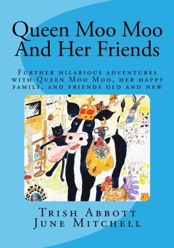 Queen Moo Moo And Her Friends: The Adventures Continue: Volume 2 (The ...