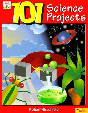 101 Science Projects: Hirschfeld, Robert: 9780816732746: Amazon.com: Books