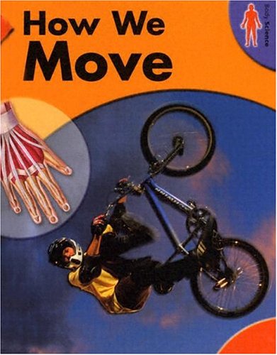 How We Move (Body Science): Bellamy, Rufus: 9781583404584: Amazon.com ...