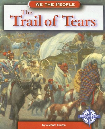 The Trail of Tears (We the People): Burgan, Michael: 9780756509378 ...