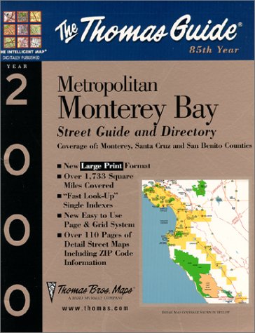 Thomas Guide 2000 Metro Monerey Bay: Including Monterey, Sanat Cruz ...