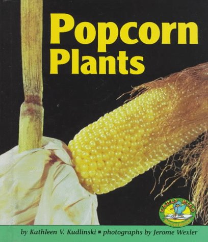 Popcorn Plants (Early Bird Nature Books): Kudlinski, Kathleen V ...