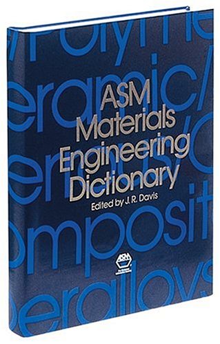 Amazon.com: Asm Materials Engineering Dictionary: 9780871704474: Davis ...