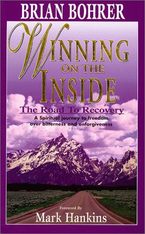 Winning on the Inside - The road to recovery - A spiritual journey to ...