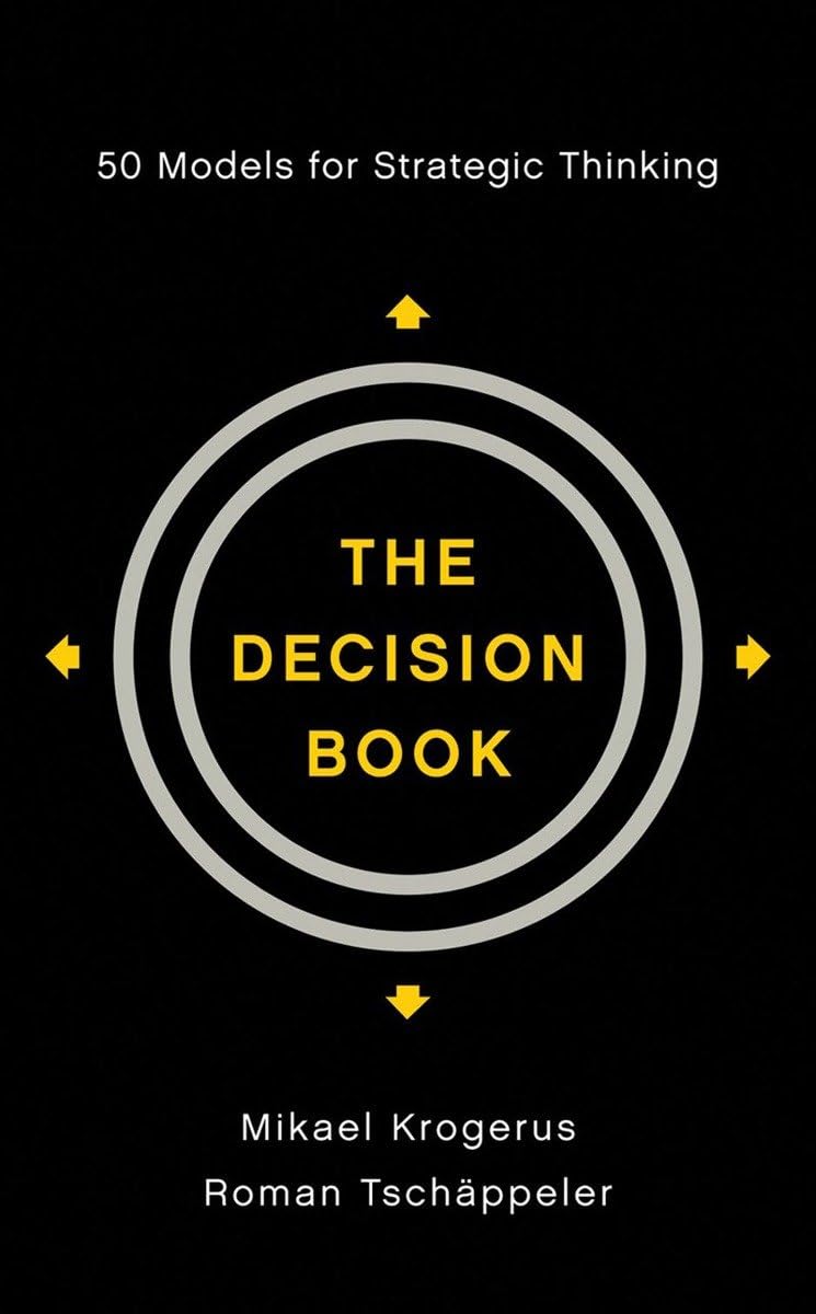 The Decision Book: 50 Models for Strategic Thinking: Krogerus, Mikael ...