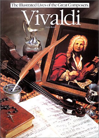 Vivaldi (Illustrated Lives of the Great Composers): Booth, J ...