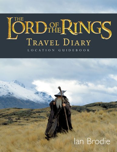 The Lord of the Rings Location Guidebook: Travel Diary: Brodie, Ian ...