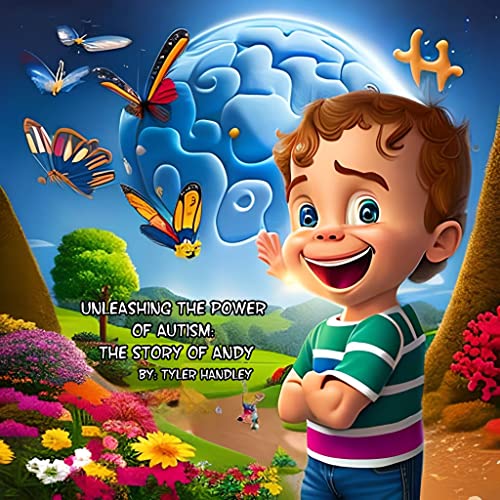 Unleashing the Power of Autism: The Story of Andy eBook : Handley ...