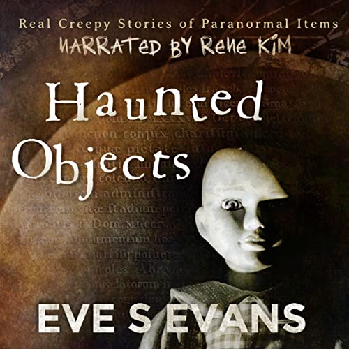 Amazon.com: Haunted Objects: Real Creepy Stories of Paranormal Items ...