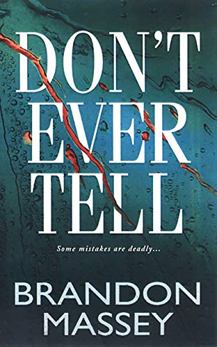 Don't Ever Tell - Kindle edition by Brandon, Massey. Literature ...