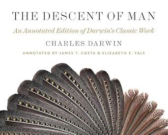 The Descent of Man: An Annotated Edition of Darwin’s Classic Work: Darwin, Charles, Costa, James ...