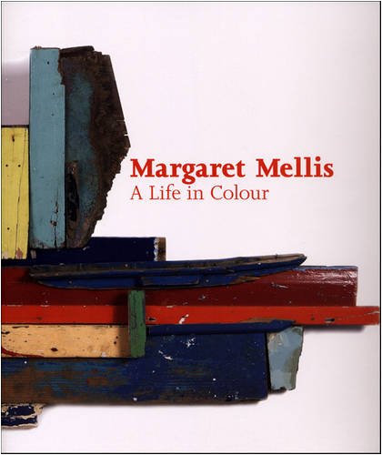 Margaret Mellis: A Life in Colour : Whalley, Emily, Winner, Calvin ...