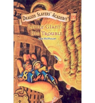 Little Giant-Big Trouble (Dragon Slayers' Academy (Pb)): Kate McMullan ...