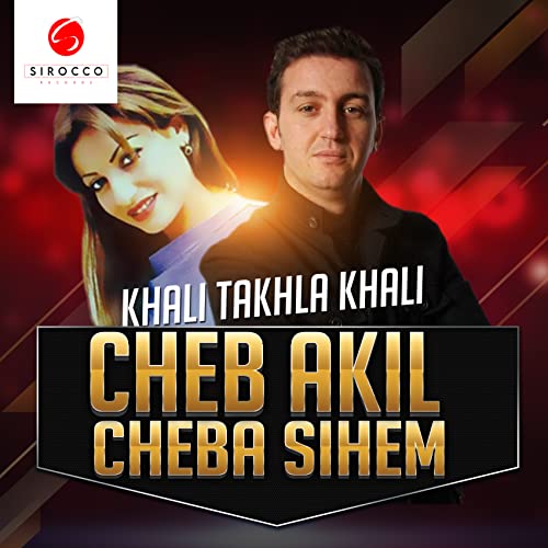 Spiele Khali takhla khali von Chaba Siham & Cheb Akil auf Amazon Music ab