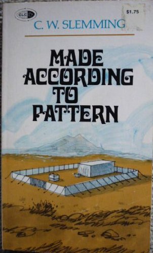 Made According to Pattern: The Tabernacle in the Wilderness: C.W ...