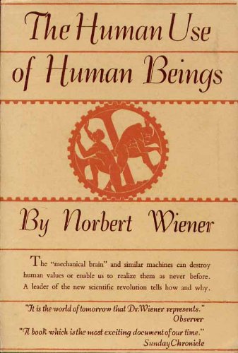 The Human Use of Human Beings Cybernetics and Society: Wiener, Norbert ...
