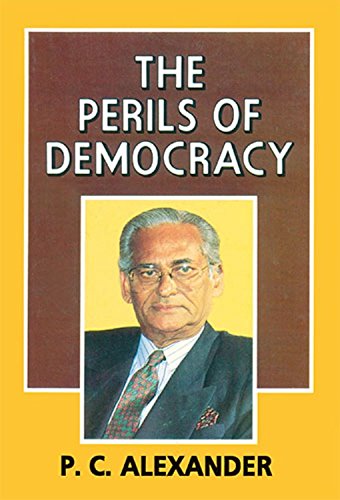 The perils of democracy: Alexander, P. C: 9788170392088: Amazon.com: Books