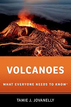 Volcanoes: What Everyone Needs to Know®: Jovanelly, Tamie J ...