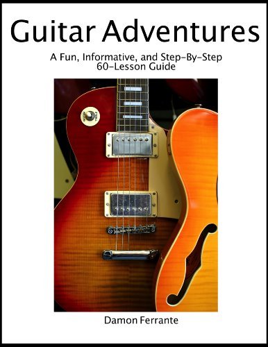 By Damon Ferrante - Guitar Adventures: A Fun, Informative, and Step-By ...