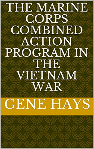 Amazon.com: The Marine Corps Combined Action Program in the Vietnam War ...