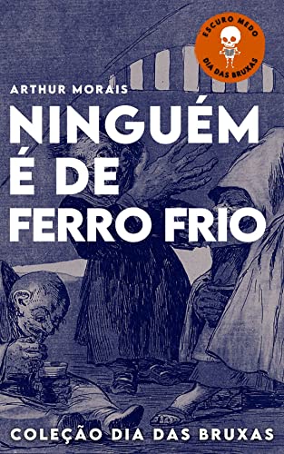 Amazon.com.br eBooks Kindle: Ninguém é de ferro frio, Morais, Arthur ...