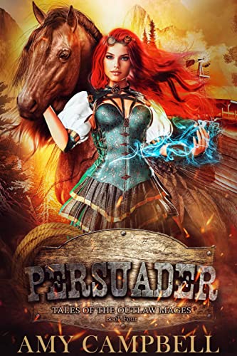 Amazon.com: Persuader: A Weird Western Fantasy (Tales of the Outlaw Mages Book 4) eBook ...