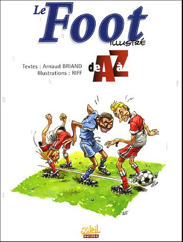 Amazon.com: Le Foot illustré de A à Z: 9782849461709: Books