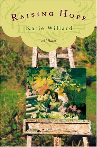 Raising Hope: Willard, Katie: 9780446576871: Amazon.com: Books