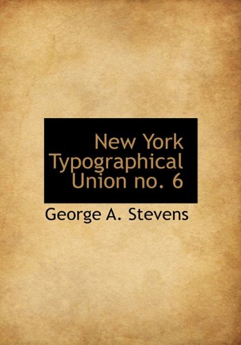 Amazon.com: New York Typographical Union no. 6: 9781117509686: Stevens ...