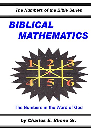 Biblical Mathematics (The Bible Numbers Series Book 1) eBook : Rhone ...