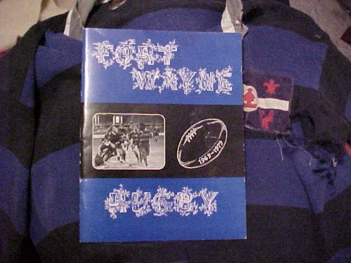 Fort Wayne Rugby Football Club History 1969-1979 (Rugby History, I ...