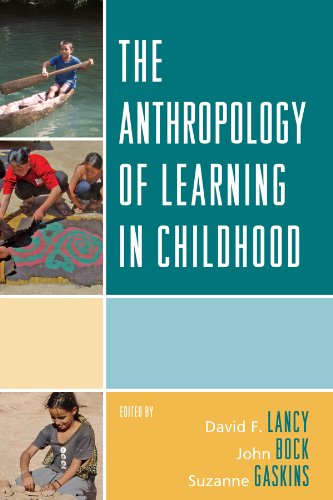 The Anthropology of Learning in Childhood - Kindle edition by Lancy ...