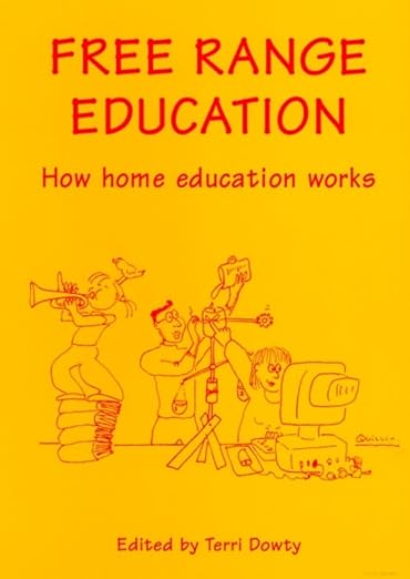 Free Range Education: How Home Education Works: Amazon.co.uk: Dowty ...