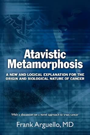 Atavistic Metamorphosis: A New and Logical Explanation for the Origin ...