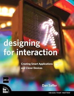 Designing for Interaction: Creating Smart Applications and Clever ...