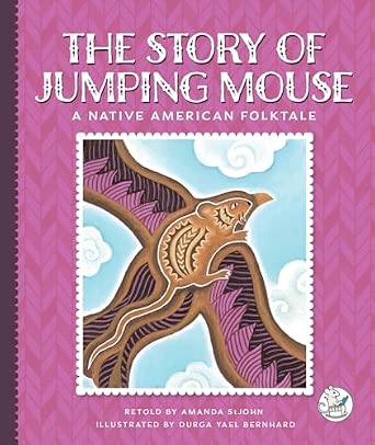 The Story of Jumping Mouse: A Native American Folktale (Multicultural ...