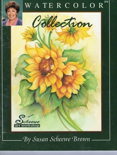 Watercolor Collection (Scheewe Art Workshop Series 6): Susan Scheewe ...