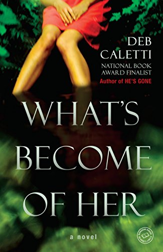 What's Become of Her: A Novel - Kindle edition by Caletti, Deb ...