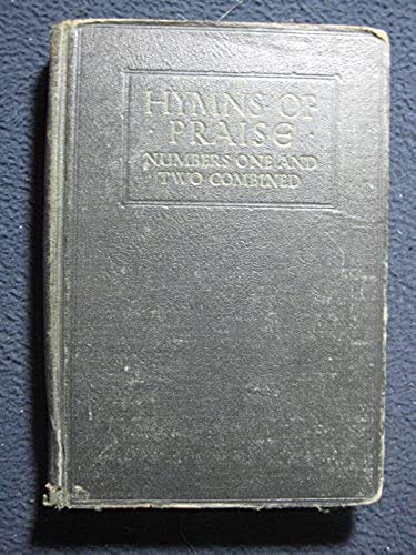 Hymns of Praise Numbers One and Two Combined: for the Church and Sunday ...