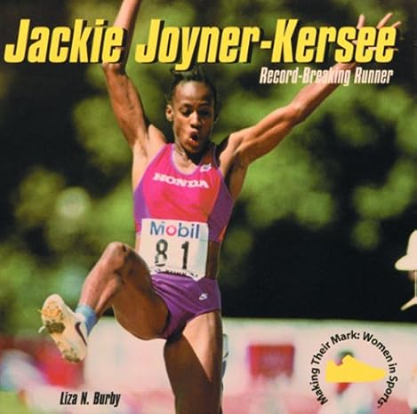 Jackie Joyner-Kersee: Record-Breaking Runner (Making Their Mark): Burby ...